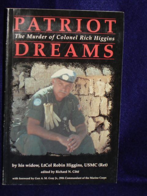 Patriot Dreams: the murder of Colonel Rich Higgins. SIGNED by author by ...