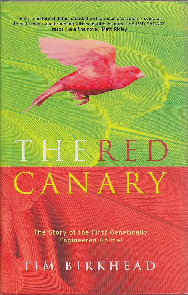 The Red Canary: The Story of the First Genetically Engineered Animal by ...