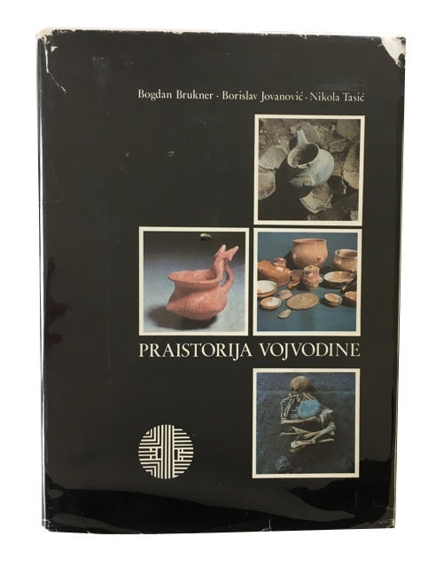 Praistorija Vojvodine by Brukner, Bogdan [and] Borislav Jovanovic [and] N Tasic: Very Good ...