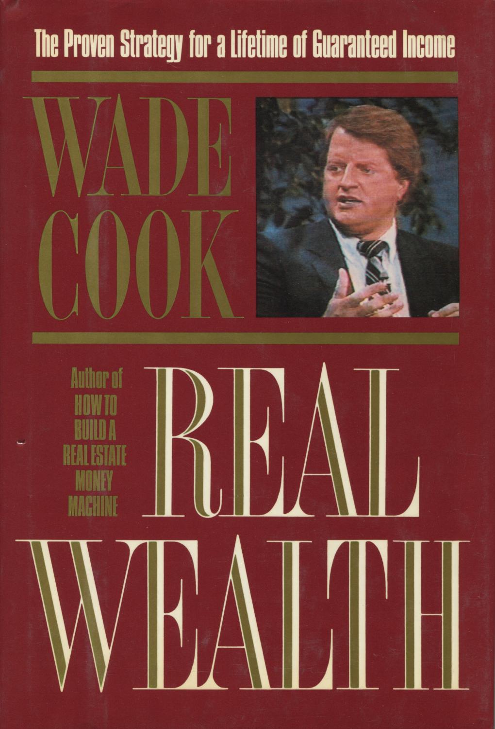 Real Wealth by Cook, Wade: Almost Like New Hardcover (1985) 1st Edition ...