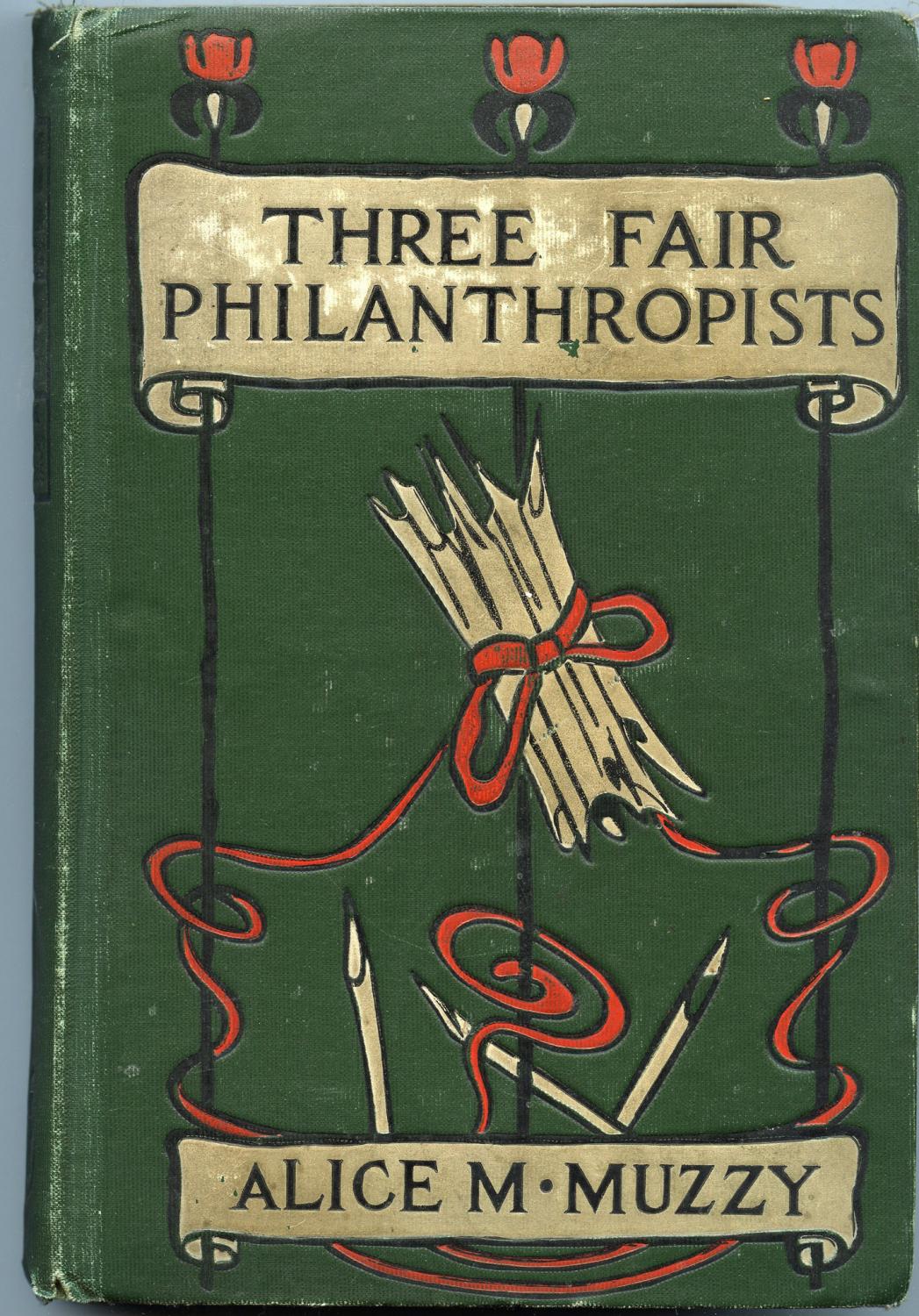Three Fair Philanthropists by Muzzy, Alice M.: Good Hardcover 1st ...