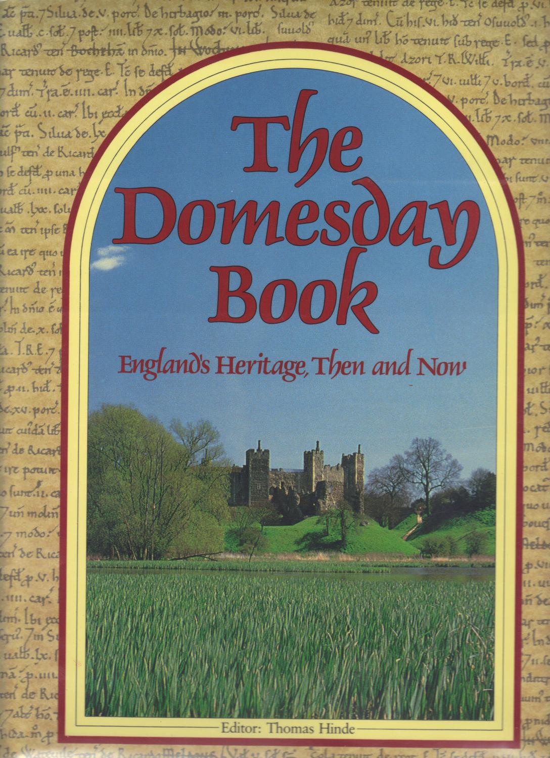 THE DOMESDAY BOOK ~ England's Heritage, Then and Now by HINDE, Thomas ...
