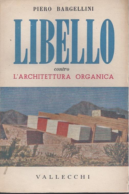 Libello contro l'architettura organica / Libello against organic ...