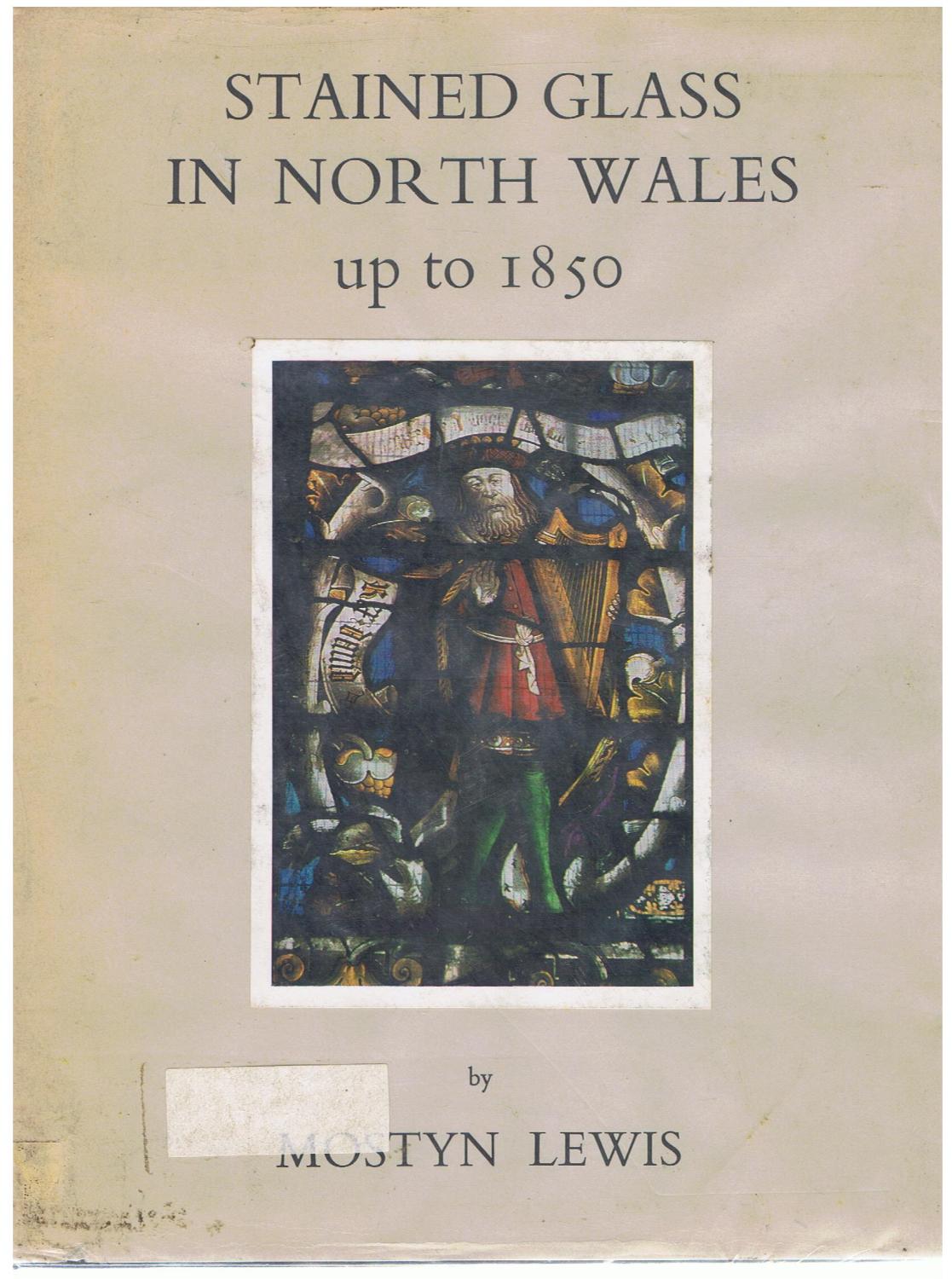 Stained Glass in North Wales up to 1850. by Lewis, Mostyn: Good ...