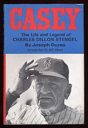 Casey: The Life and Legend of Charles Dillon Stengel by DURSO, Joseph ...