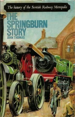 The Springburn Story: The History of the Scottish Railway Metropolis by ...