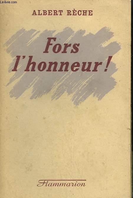 FORS L'HONNEUR ! von RECHE ALBERT.: bon Couverture souple (1943) | Le-Livre