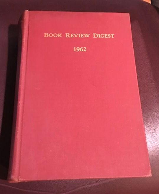 BOOK REVIEW DIGEST 1962 FIFTY-EIGHTH ANNUAL CUMULATION MARCH 1962 TO ...