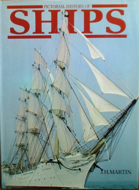 PICTORIAL HISTORY OF SHIPS by MARTIN, J. H.: (1976) | Jean-Louis Boglio ...
