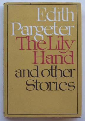 The lily hand and other stories. by Pargetter, Edith: hard cover with ...
