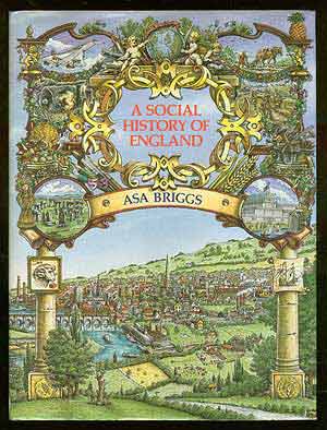 A Social History of England by BRIGGS, Asa: Fine Hardcover (1983 ...