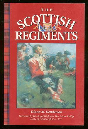 The Scottish Regiments by HENDERSON, Diana M.: Fine Softcover (1993 ...