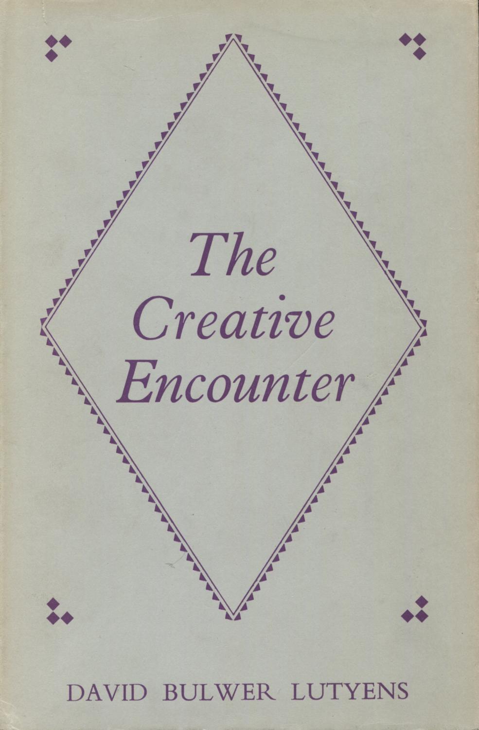 The Creative Encounter by Lutyens, David Bulwer: Very Good Hardcover ...