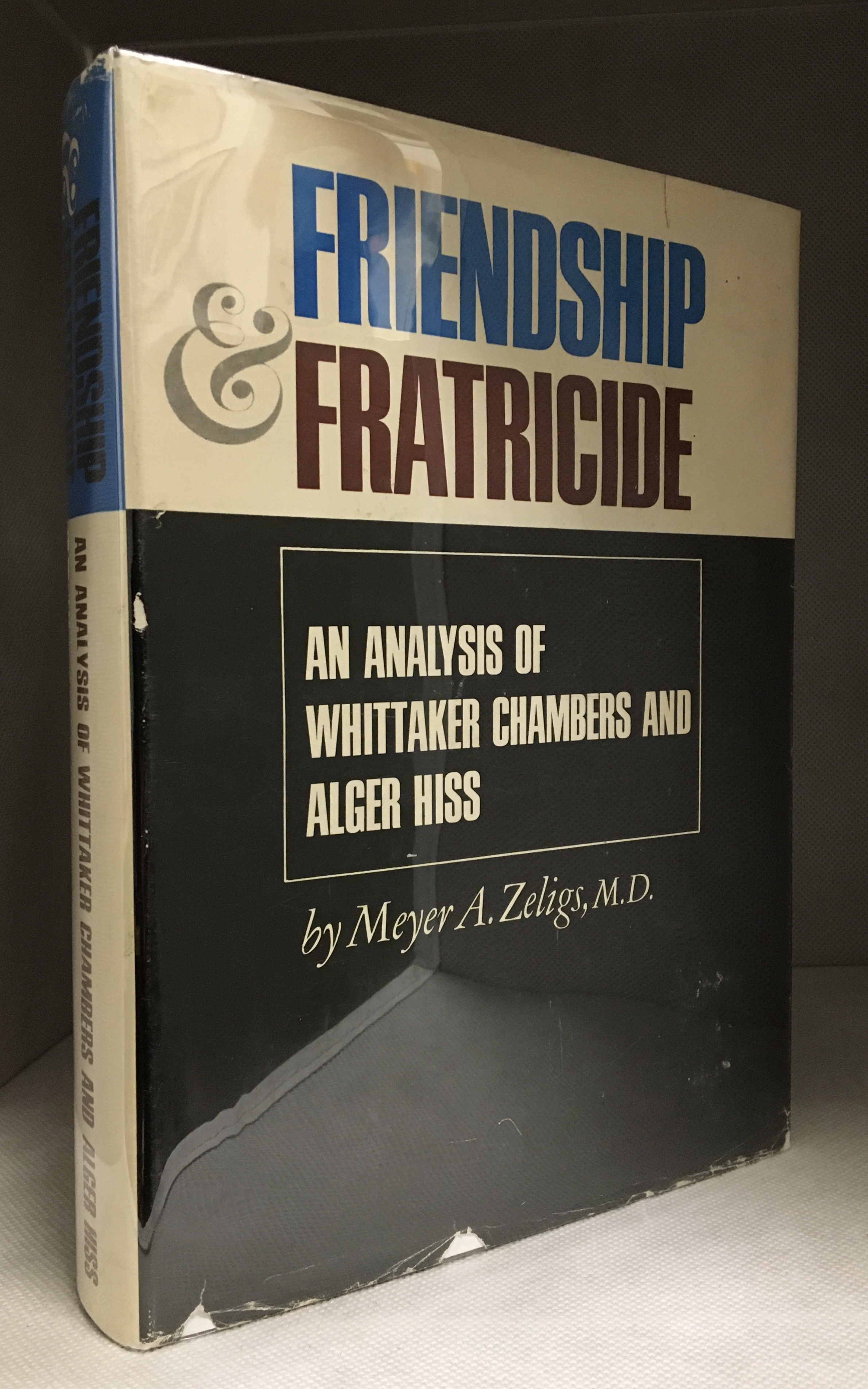 Friendship and Fratricide; an Analysis of Whittaker Chambers and Alger ...