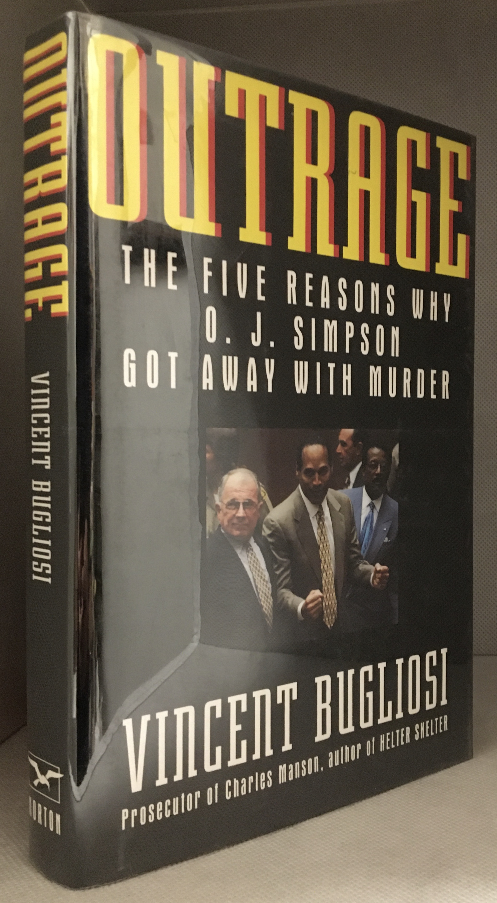 Outrage The Five Reasons O J Simpson Got Away With Murder By Bugliosi
