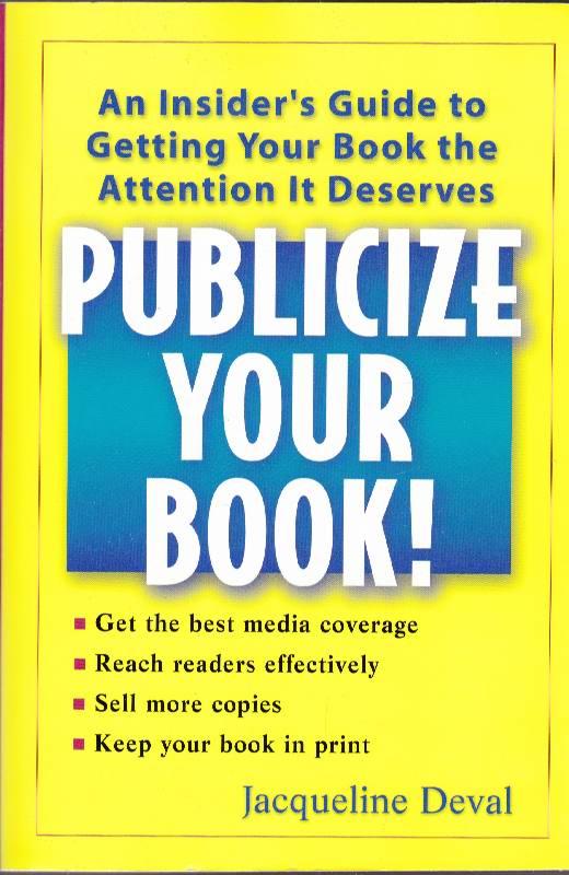 Publicize Your Book! : An Insider's Guide to Getting Your Book the ...