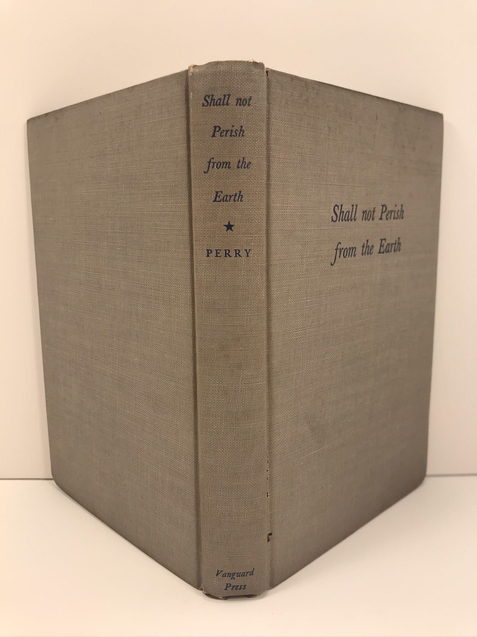 Shall Not Perish From The Earth by Perry, Ralph Barton: Very Good ...