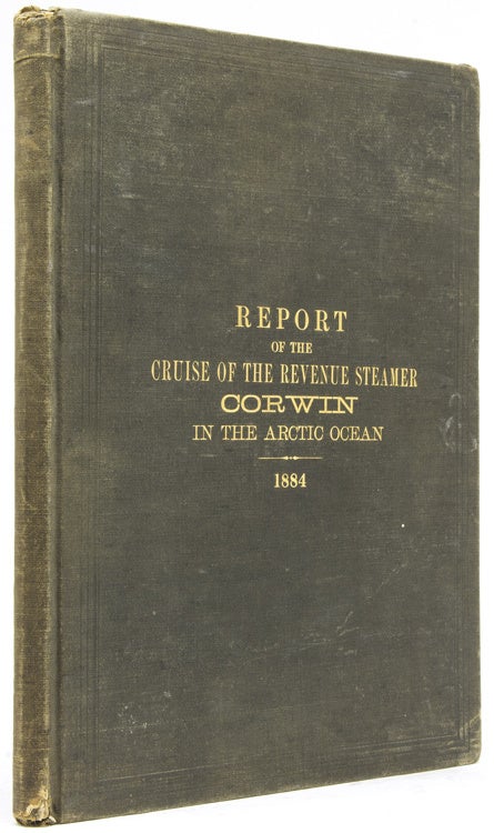 Report of the Cruise of the Revenue Marine Steamer Corwin in the Arctic ...