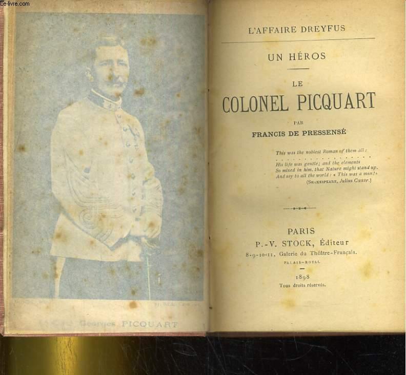 Un héros. Le colonel Picquart. L'affaire Dreyfus. von PRESSENSE Francis ...