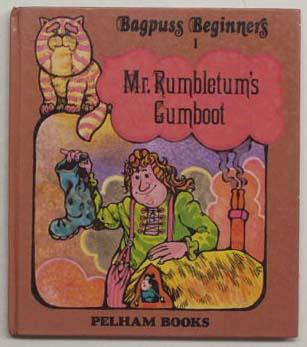 Mr. Rumbletum's gumboot : Bagpuss Beginners 1. by Postgate, Oliver and ...