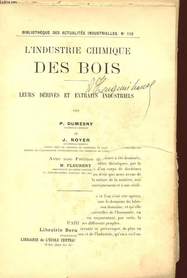 L'INDUSTRIE CHIMIQUE DES BOIS - LEURS DERIVES ET EXTRAITS INDUSTRIELS ...