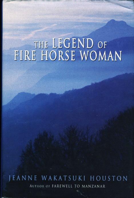 THE LEGEND OF THE FIRE HORSE WOMAN by Houston, Jeanne Wakatsuki.: FINE ...