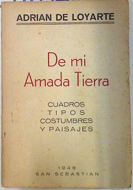 De mi amada tierra cuadros tipos costumbres y paisajes by de Loyarte ...
