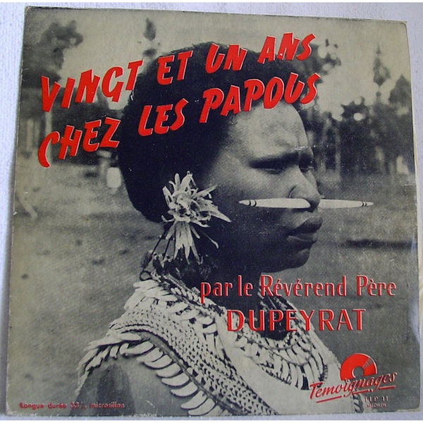 VINGT ET UN ANS CHEZ LES PAPOUS by Dupeyrat, A.: (1959) | Ethnographic ...