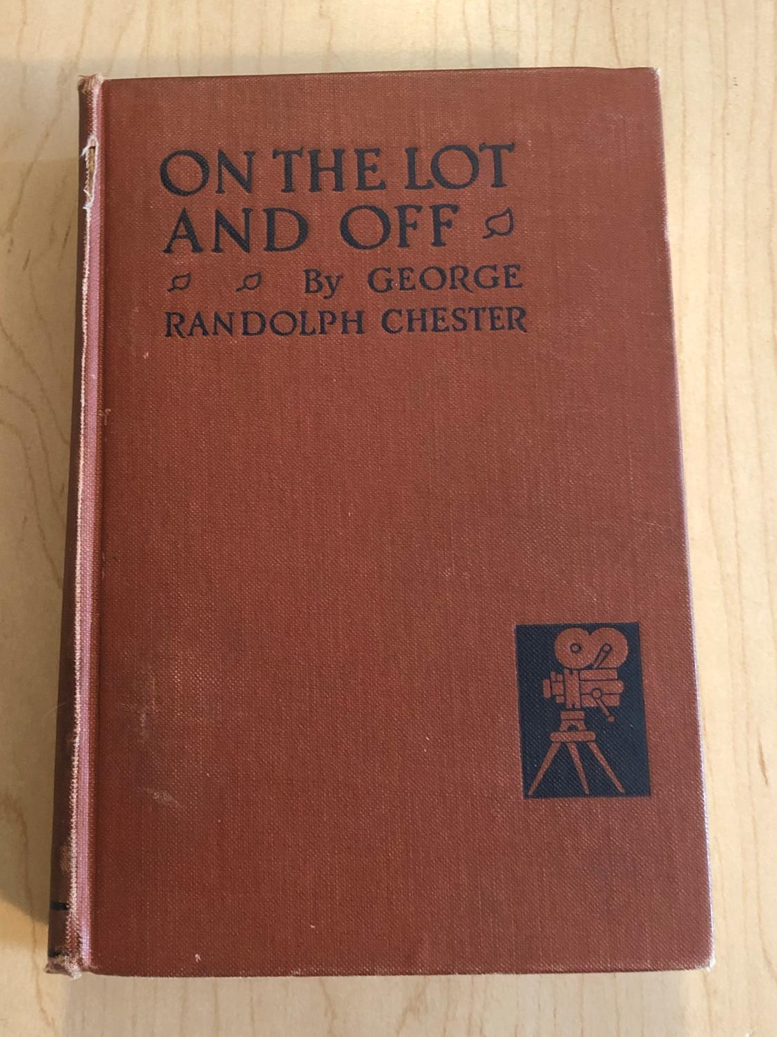 On the Lot and Off by Chester, George Randolph: Very Good Cloth (1924 ...