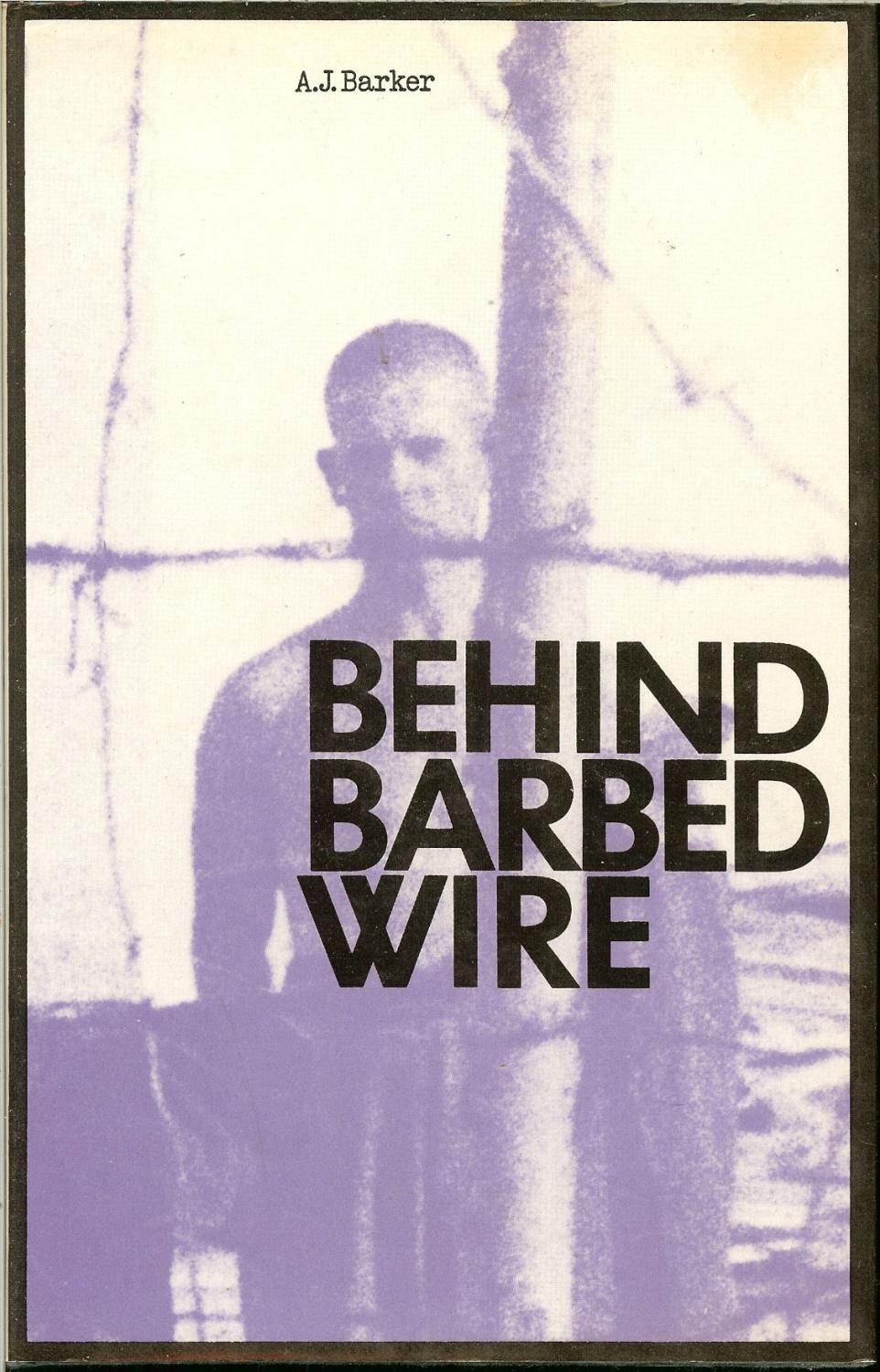 BEHIND BARBED WIRE by Barker, A. J.: Fair Hardcover (1974) | Paul ...