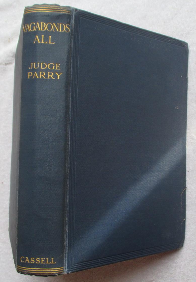 Vagabonds All by Parry His Honour Judge Edward Abbott: Hardcover First ...