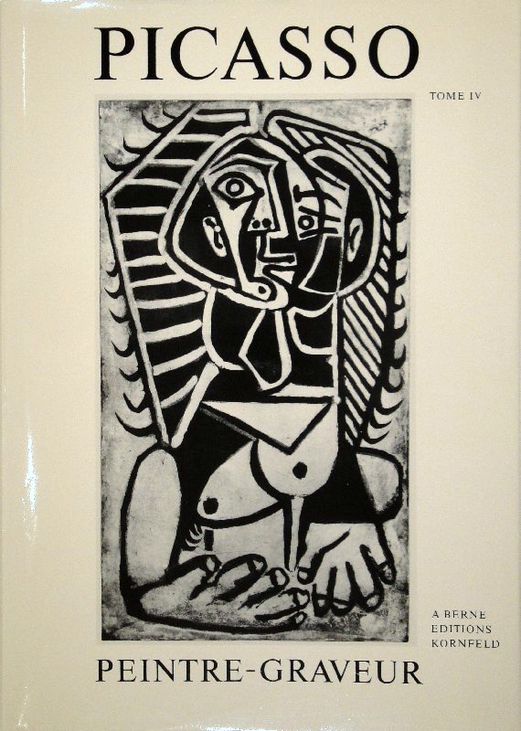 Picasso Peintre-Graveur. Catalogue raisonnée de l'oeuvre gravé (Bd. 1 ...