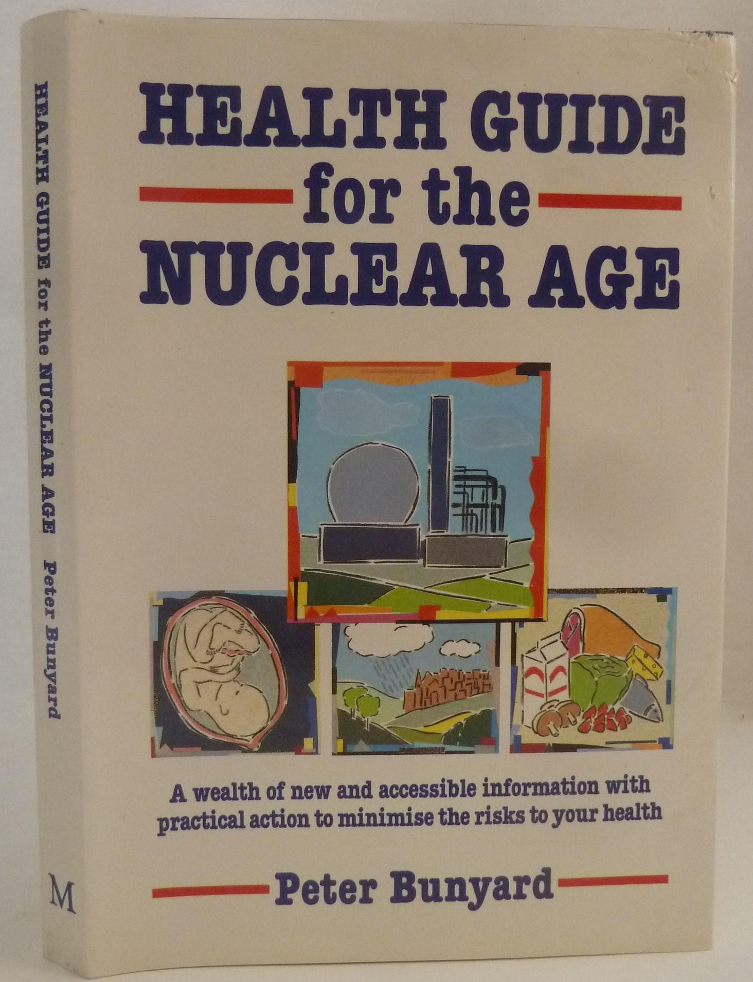 Health Guide for the Nuclear Age by Bunyard, Peter: Very Good ...