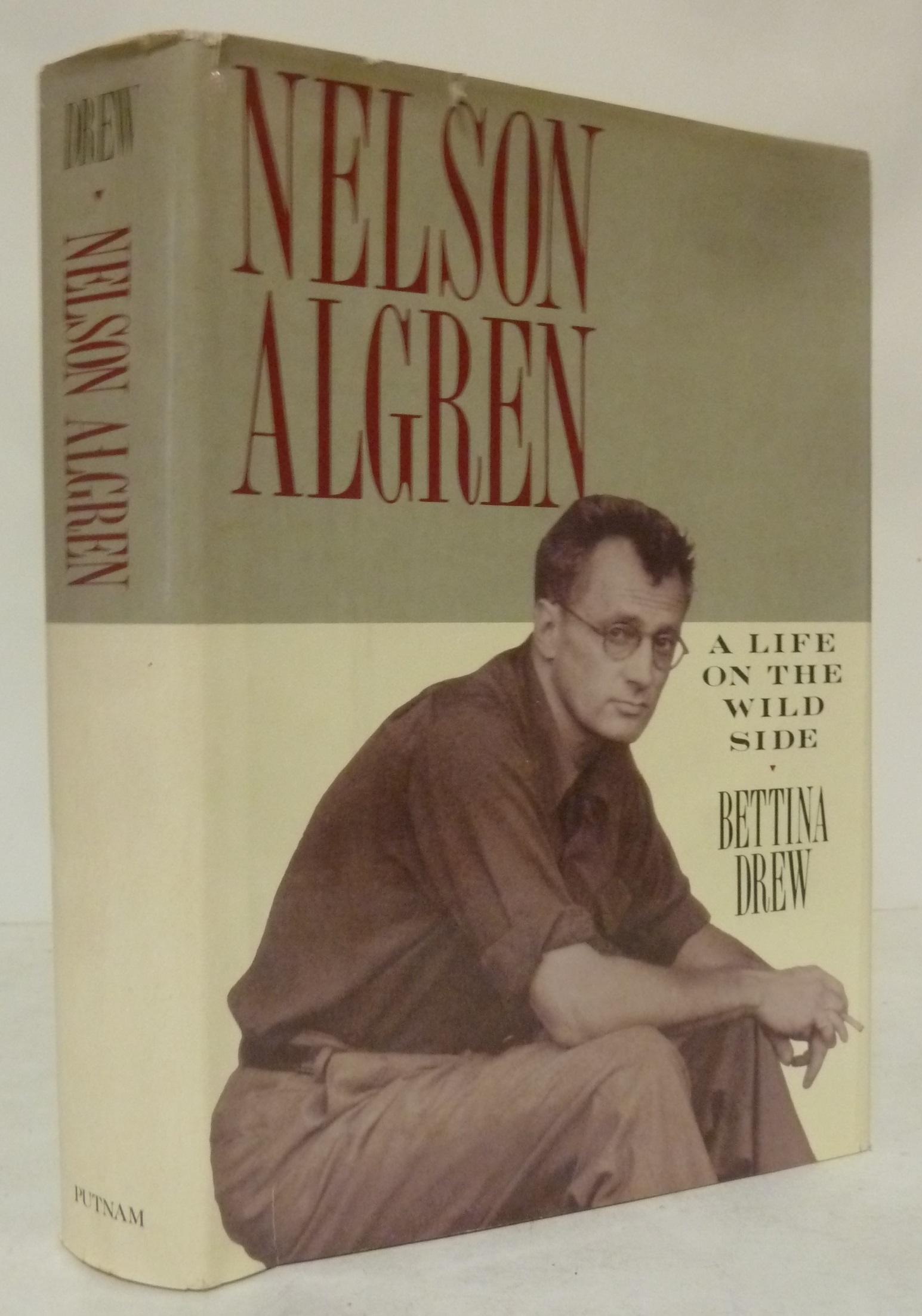 Nelson Algren: A Life on the Wild Side by Drew, Bettina: Very Good ...
