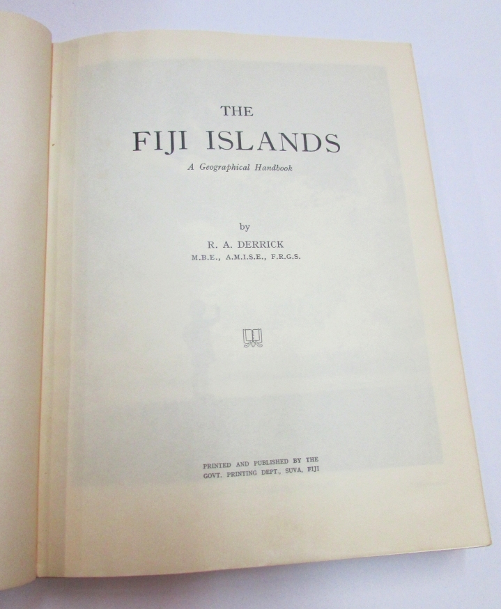 The Fiji Islands. A Geographical Handbook. by SOUTH PACIFIC). DERRICK ...