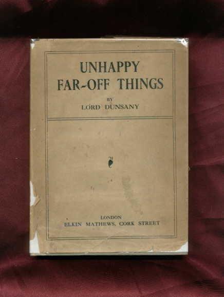 Unhappy Far-Off Things by Dunsany, Lord: Very Good Cloth-backed Paper ...