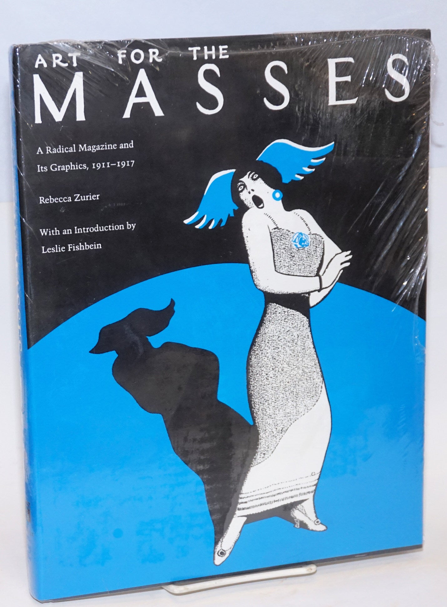 Art for the Masses; a radical magazine and its graphics, 1911-1917 ...