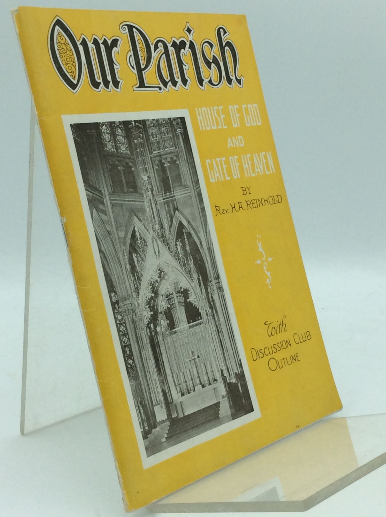 OUR PARISH: House of God and Gate of Heaven by Rev. H.A. Reinhold: Very ...