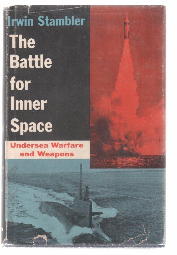 The Battle for Inner Space - Undersea Warfare and Weapons by Stambler ...