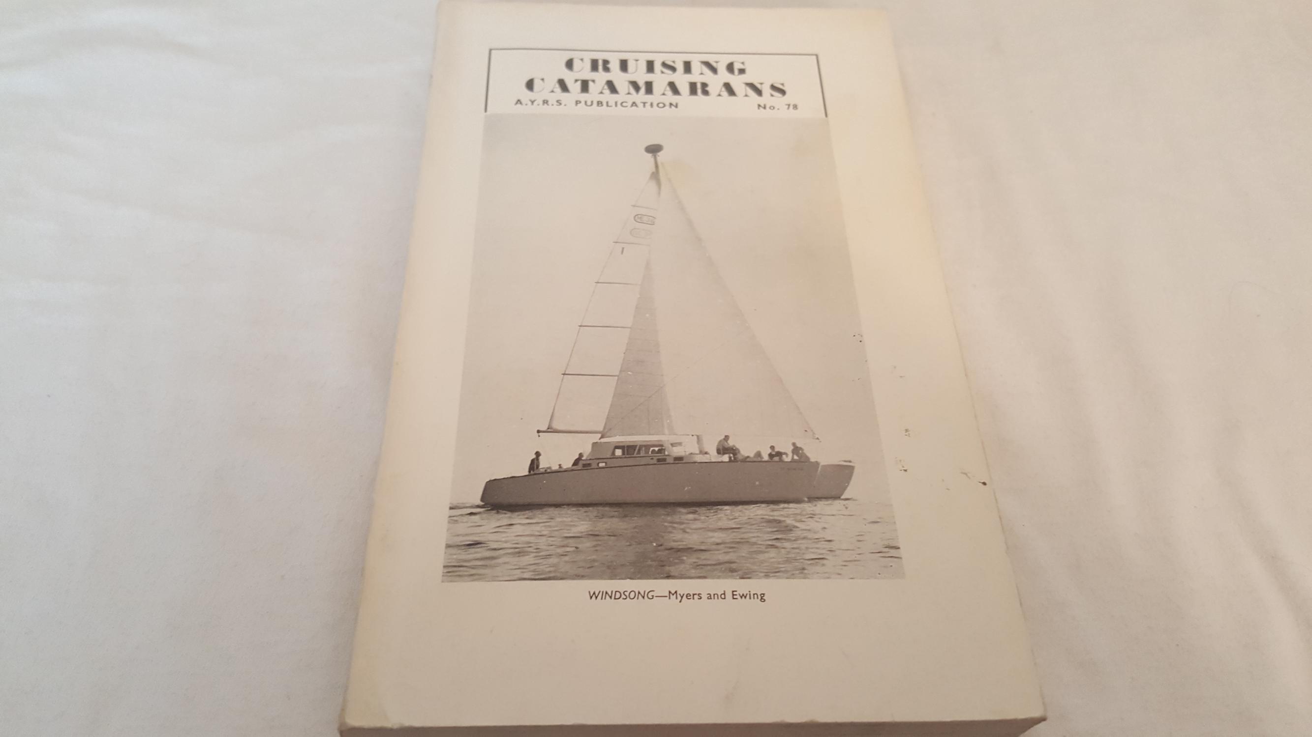 Cruising Catamarans; History-Design Principals Examples by The Ayrs ...