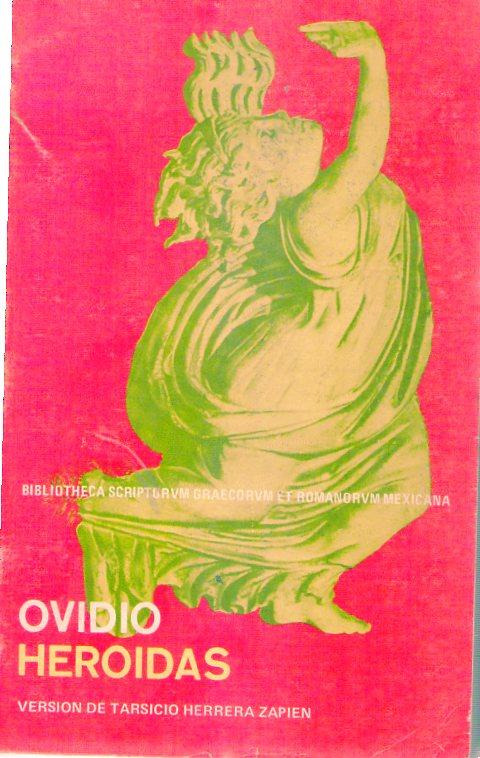 HEROIDAS. Introducción, versión rítmica y notas de Tarsicio Herrera ...