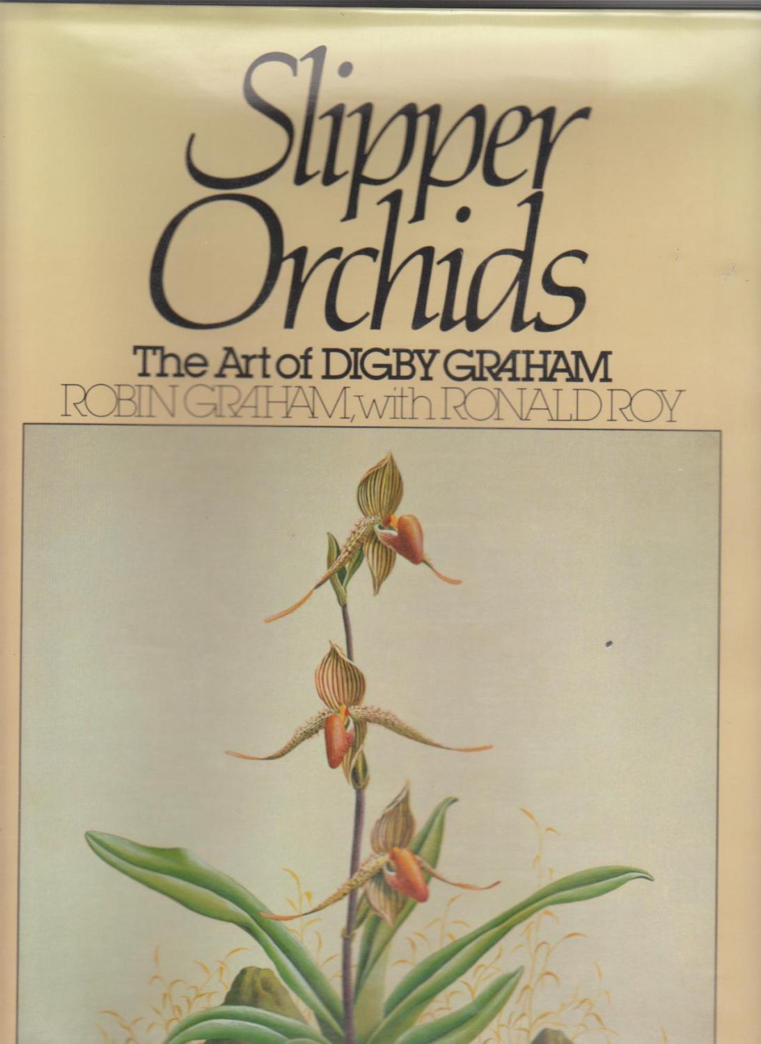 SLIPPER ORCHIDS. The Art of Digby Graham. by Graham, Robin and Ronald ...