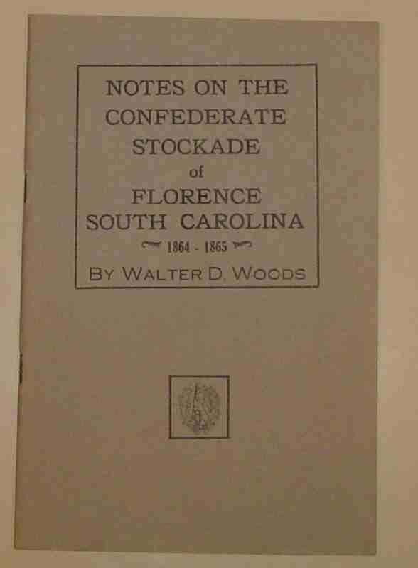 Notes On The Confederate Stockade of Florence South Carolina 1864-1865 ...