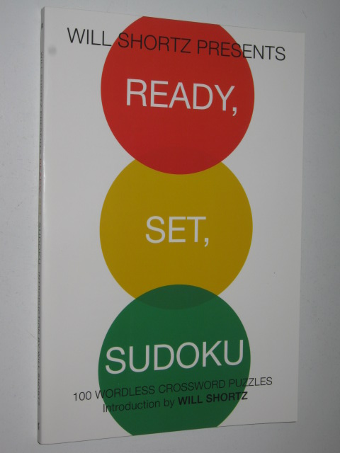 Ready, Set, Sudoku : 100 Wordless Crossword Puzzles by Shortz, Will: As ...