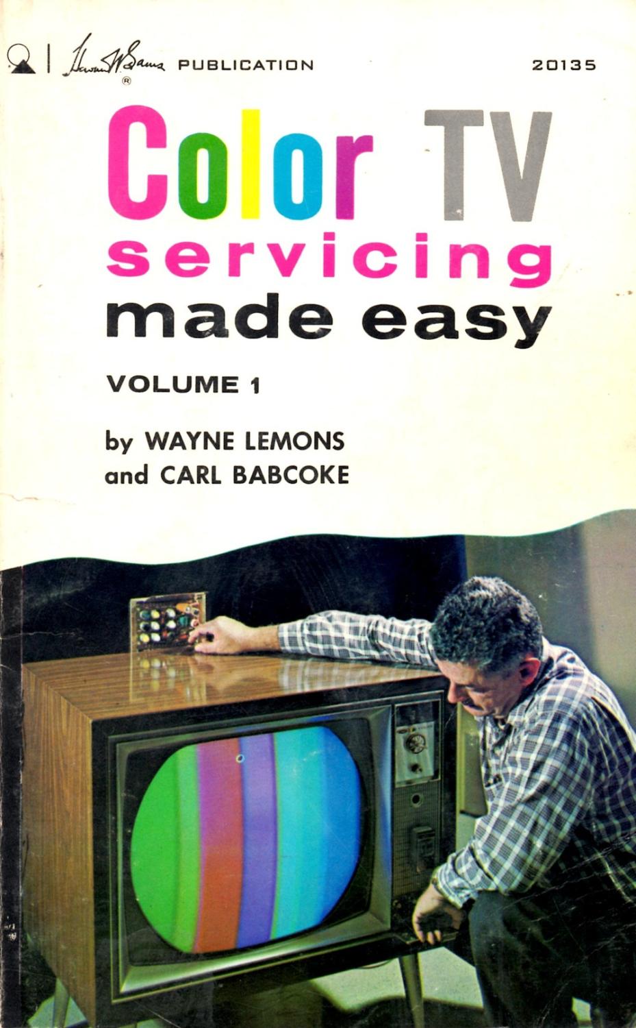 Color TV Servicing Made Easy Volume 1 by Lemons, Wayne and Babcoke ...