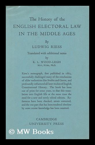 The History of the English Electoral Law in the Middle Ages / Ludwig ...