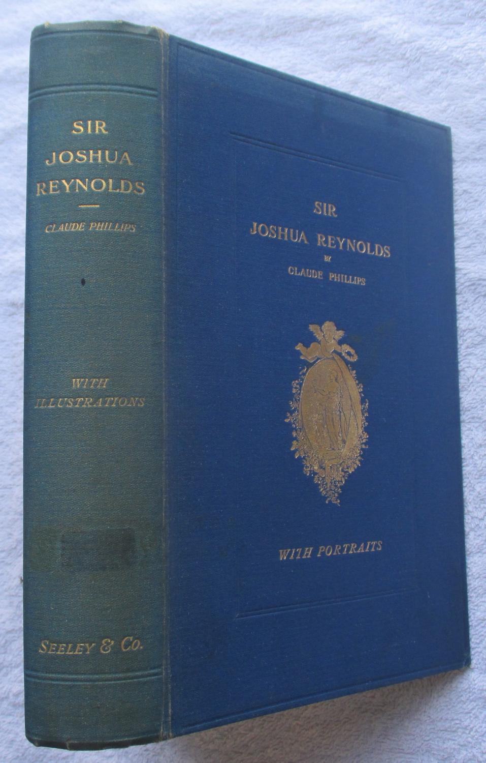 Sir Joshua Reynolds by Phillips Claude: Hardcover First Edition ...