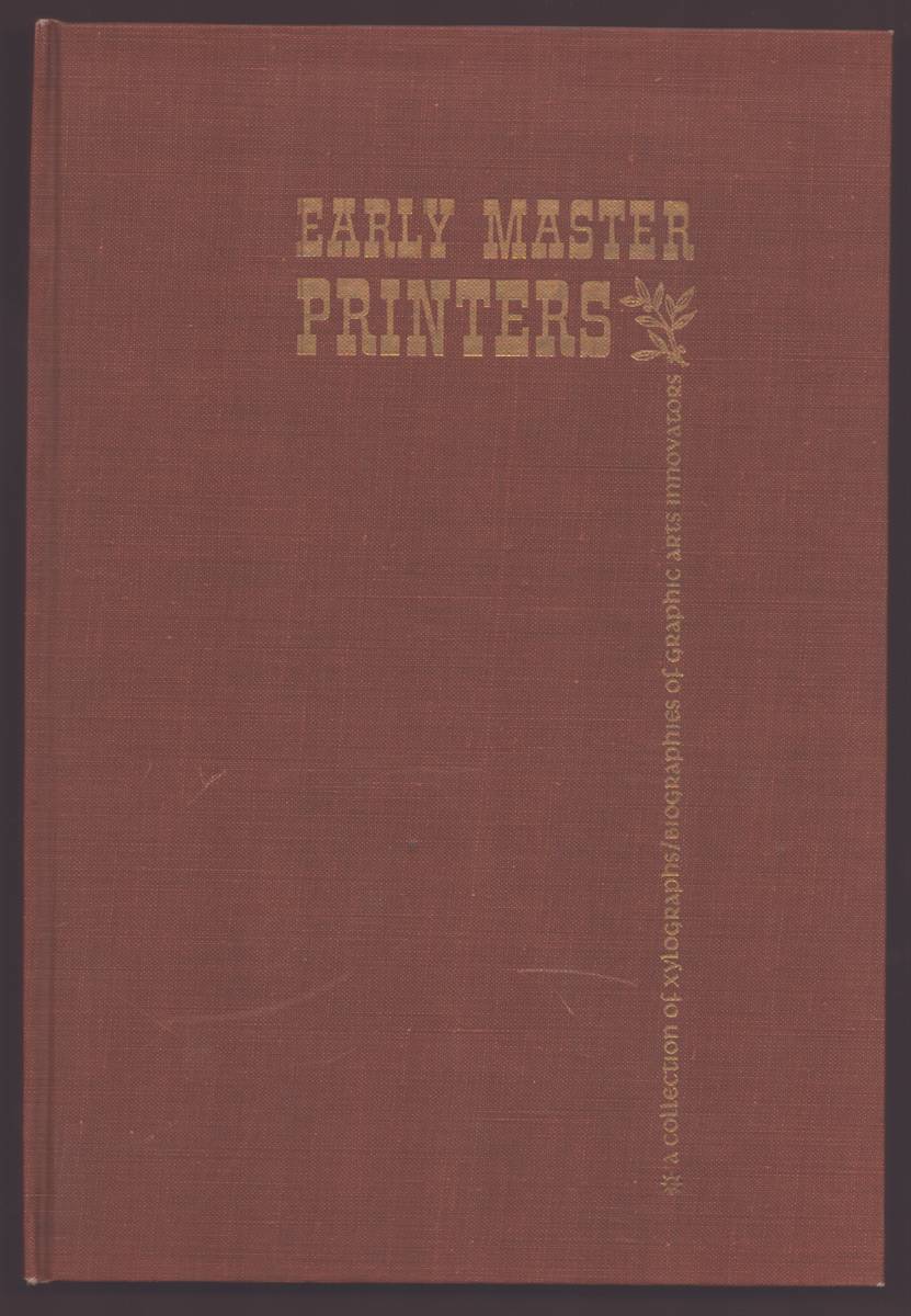 EARLY MASTER PRINTERS: A COLLECTION OF XYLOGRAPHS AND BIOGRAPHIES OF ...