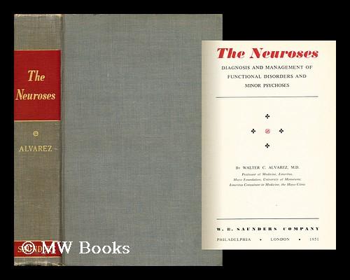 The Neuroses; Diagnosis and Management of Functional Disorders and ...