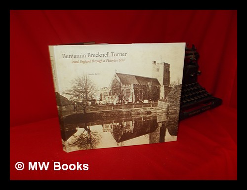 Benjamin Brecknell Turner : Rural England through a Victorian Lens ...